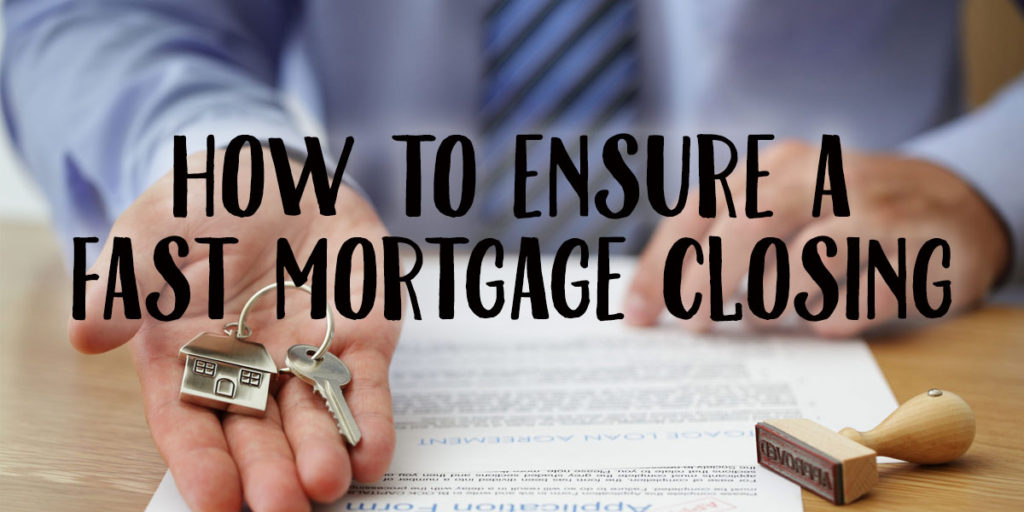 How to Ensure a Fast Mortgage Closing